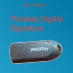 Proxkey Digital Signature | Apply Online For New or Renewal