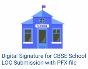 Digital Signature for CBSE School | With .PFX File / PKCS 12 format